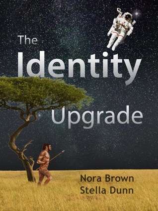 The Identity Upgrade by Nora Brown | Goodreads