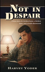 Not in Despair by Harvey Yoder | Goodreads