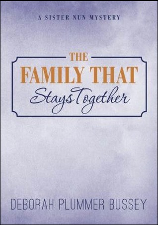 The Family That Stays Together by Deborah Plummer Bussey | Goodreads