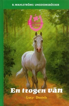 En trogen vän (Hästskosviten, #8) by Lucy Daniels | Goodreads