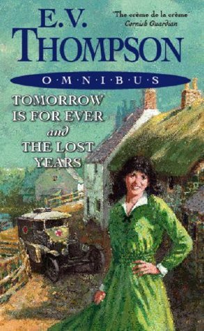 Tomorrow Is for Ever / The Lost Years by E.V. Thompson | Goodreads