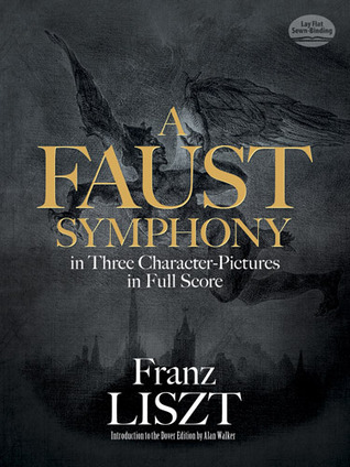 A Faust Symphony in Three Character Pictures in Full Score by Franz ...