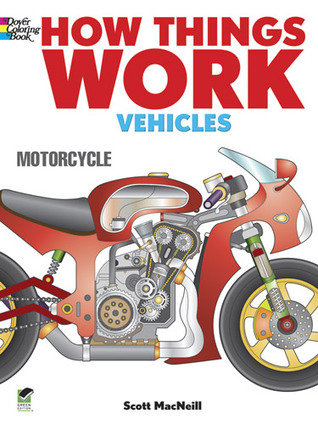 How Things Work -- Vehicles Coloring Book by Scott MacNeill | Goodreads