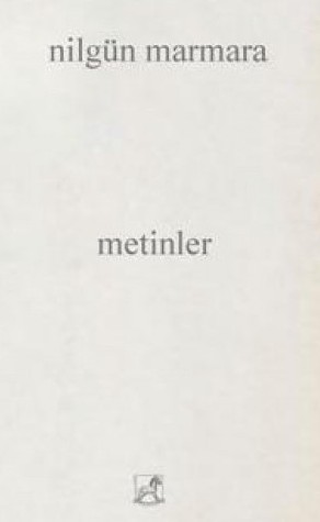 Metinler by Nilgün Marmara | Goodreads