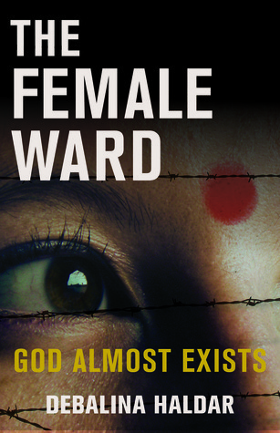 The Female Ward by Debalina Haldar | Goodreads