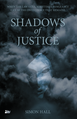 Shadows of Justice by Simon Hall | Goodreads