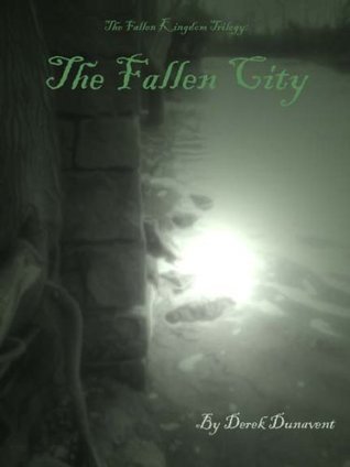 The Fallen City by Derek Dunavent | Goodreads