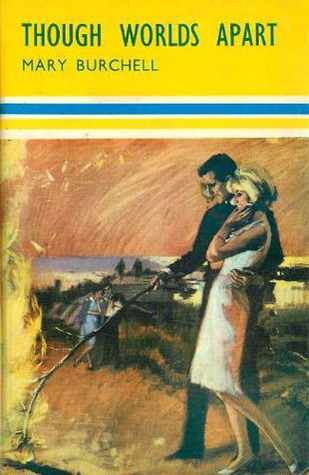 Though Worlds Apart by Mary Burchell | Goodreads