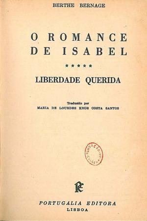 Liberdade querida (Romance de Isabel, #5) by Berthe Bernage | Goodreads