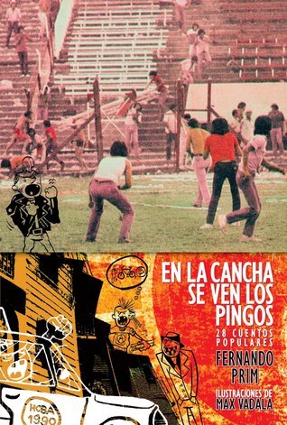 En la cancha se ven los pingos by FERNANDO PRIM | Goodreads