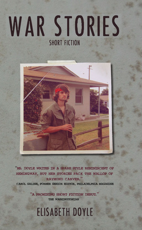 War Stories: Short Fiction by Elisabeth Doyle | Goodreads