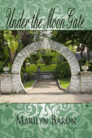 Under the Moon Gate by Marilyn Baron | Goodreads