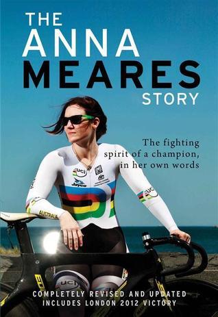 The Anna Meares story : the fighting spirit of a champion, in her own ...