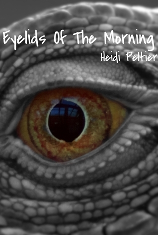 Eyelids of the Morning by Heidi Peltier | Goodreads