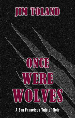 Once Were Wolves by Jim Toland | Goodreads