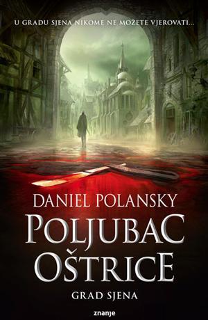 Poljubac oštrice (Low Town #1) by Daniel Polansky | Goodreads