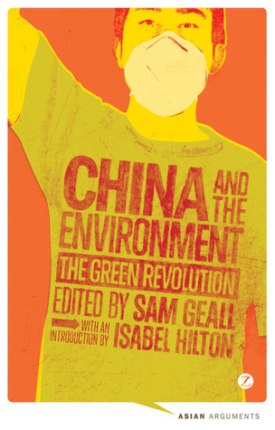 China and the Environment: The Green Revolution by Sam Geall | Goodreads