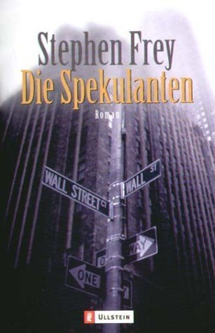 Die Spekulanten by Stephen W. Frey | Goodreads
