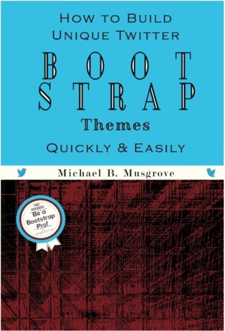 How to Build Unique Twitter Bootstrap Themes Quickly and Easily by ...