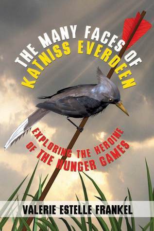 The Many Faces of Katniss Everdeen: Exploring the Heroine of the Hunger ...