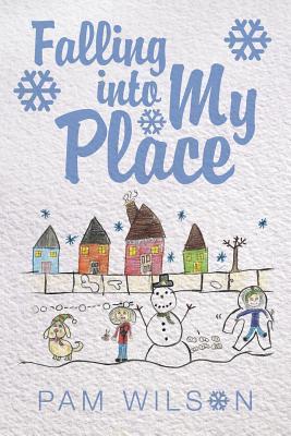 Falling into My Place by Pam Wilson | Goodreads