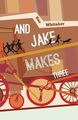 And Jake Makes Three by Sue Whitaker | Goodreads