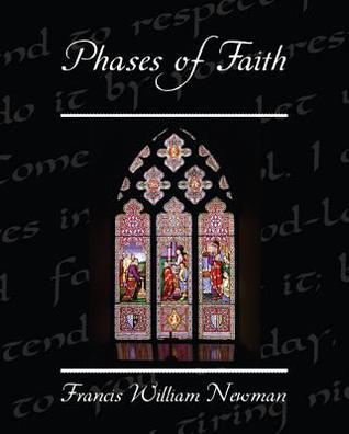 Phases of Faith by Francis William Newman | Goodreads
