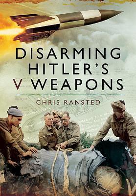 Disarming Hitler’s V Weapons: Bomb Disposal - The V1 & V2 Rockets by ...