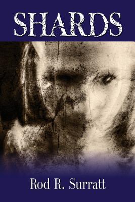 Shards by Rod R. Surratt | Goodreads