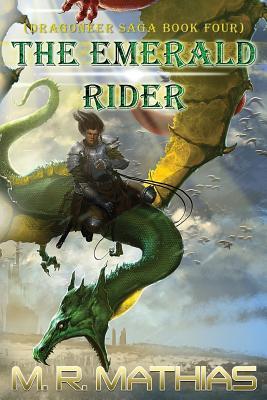 The Emerald Rider (Dragoneer Saga Book Four) by M.R. Mathias | Goodreads
