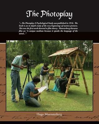 The Photoplay by Hugo Muensterberg | Goodreads