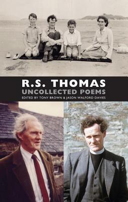 R.S. Thomas: Uncollected Poems by R.S. Thomas | Goodreads
