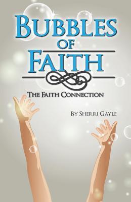 Bubbles of Faith by Sherri Gayle | Goodreads