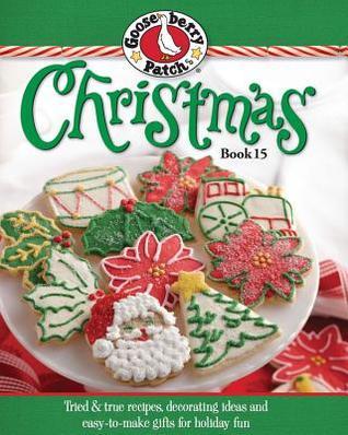 Gooseberry Patch Christmas Book 15: Tried & true recipes, decorating ...