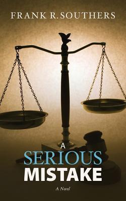 A Serious Mistake (The Grievance Committee #2) by Frank R. Southers ...