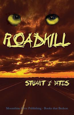 Roadkill by Stuart G. Yates | Goodreads