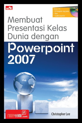 Membuat Presentasi Kelas Dunia dengan Powerpoint 2007 by Christopher J ...