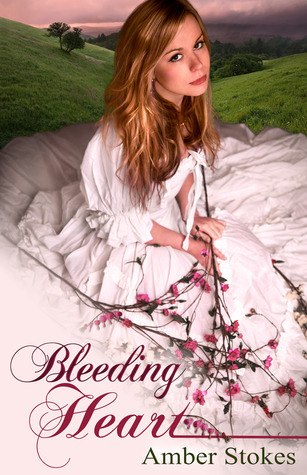 Bleeding Heart (The Heart's Spring, #2) by Amber Stokes | Goodreads