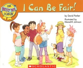 I Can Be Fair! (The Best Me) by David Parker | Goodreads