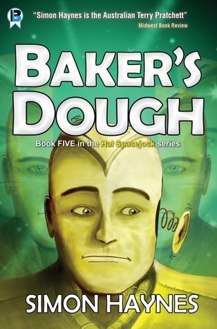 Baker's Dough (Hal Spacejock #5) by Simon Haynes | Goodreads