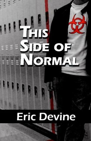 This Side Of Normal by Eric Devine | Goodreads