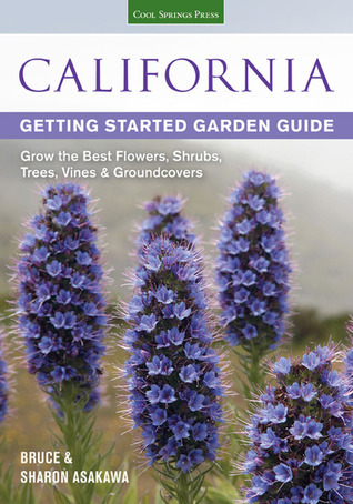 California Getting Started Garden Guide: Grow the Best Flowers, Shrubs ...