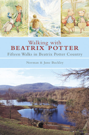 Walking with Beatrix Potter by Norman Buckley | Goodreads
