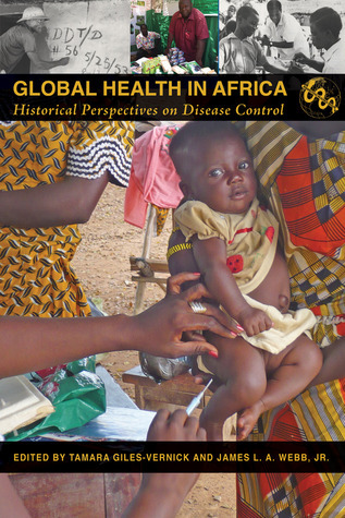 Global Health in Africa: Historical Perspectives on Disease Control by ...