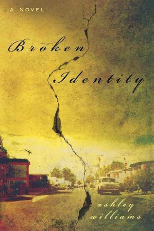 Broken Identity by Ashley Williams | Goodreads