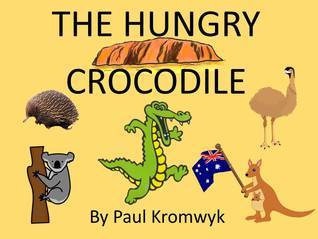 The Hungry Crocodile by Paul Kromwyk | Goodreads