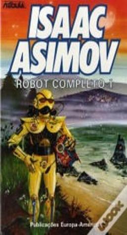 Robot Completo - I (Nébula, #2) by Isaac Asimov | Goodreads