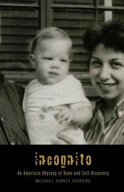 Incognito: An American Odyssey of Race and Self-Discovery by Michael ...