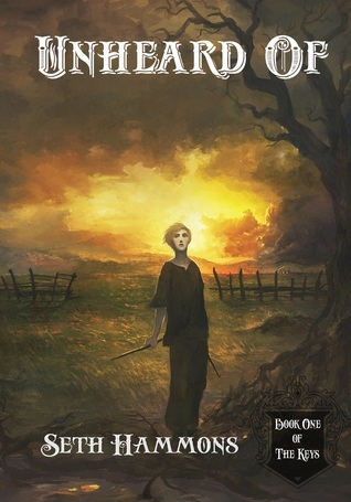 Unheard Of (The Keys, #1) by Seth Hammons | Goodreads