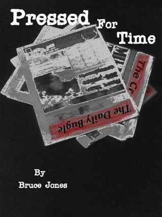 Pressed for Time (Book 4) by Bruce Jones | Goodreads